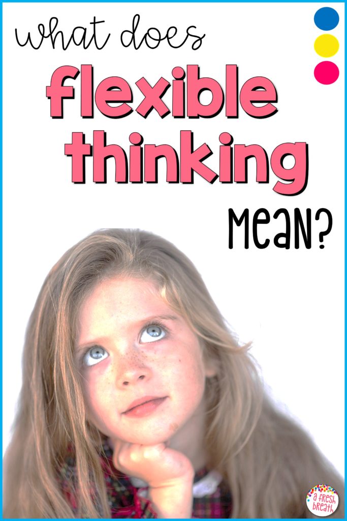 What is the Definition of Flexible Thinking? - A Fresh Breath on Teaching