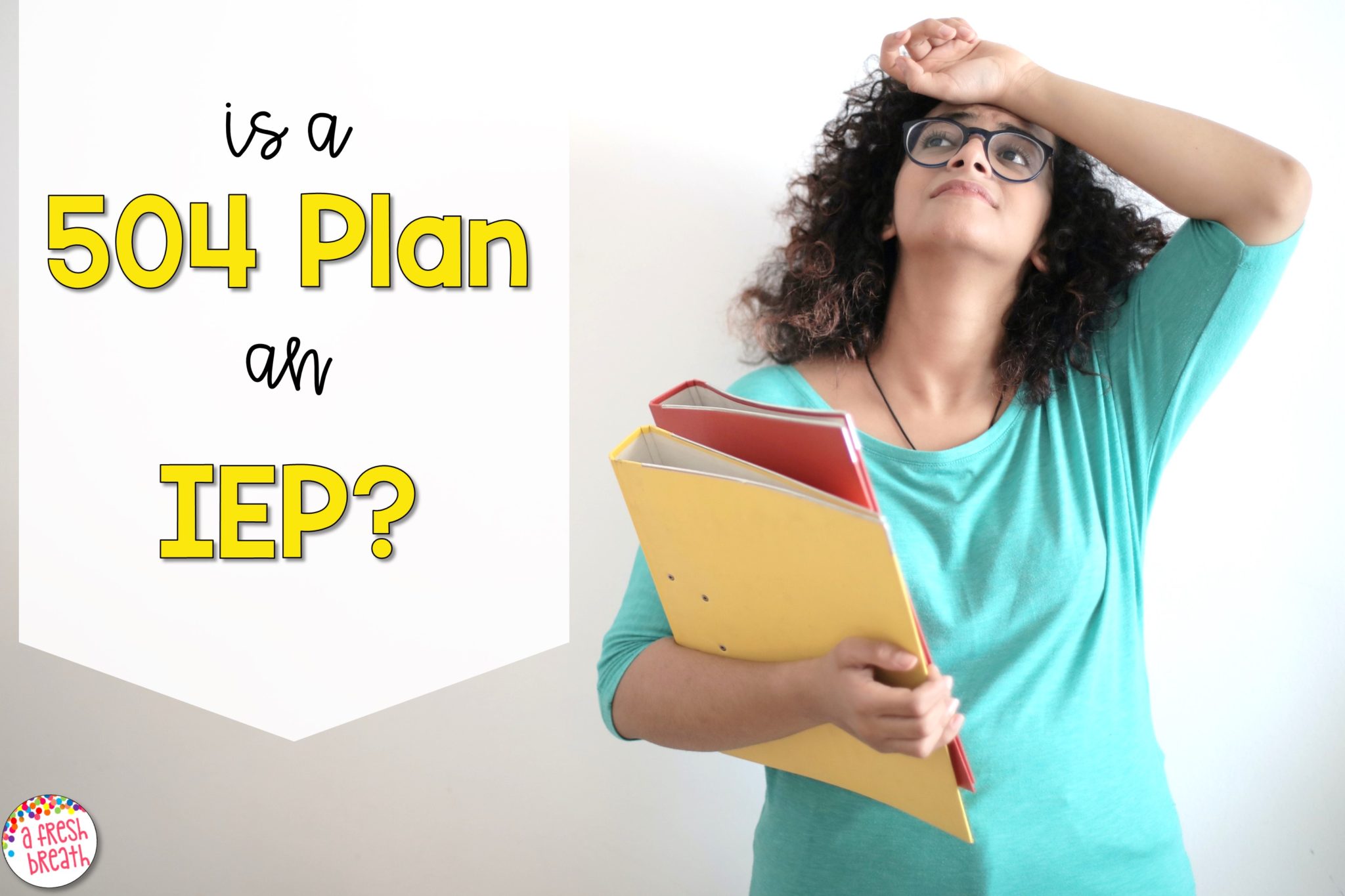 Gaining Clarity: Is a 504 Plan the Same as an IEP? - A Fresh Breath on ...