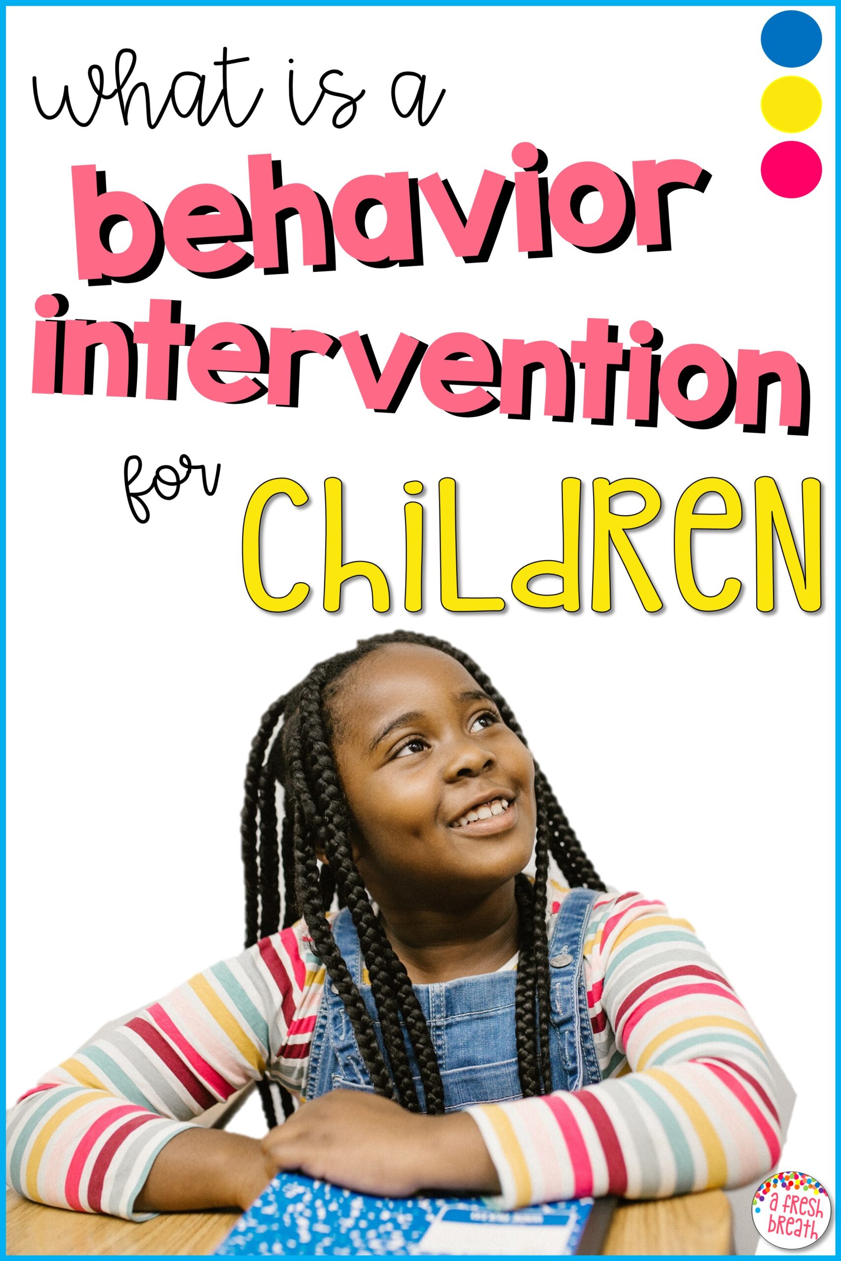 What is a Behavior Intervention for Children? - A Fresh Breath on Teaching