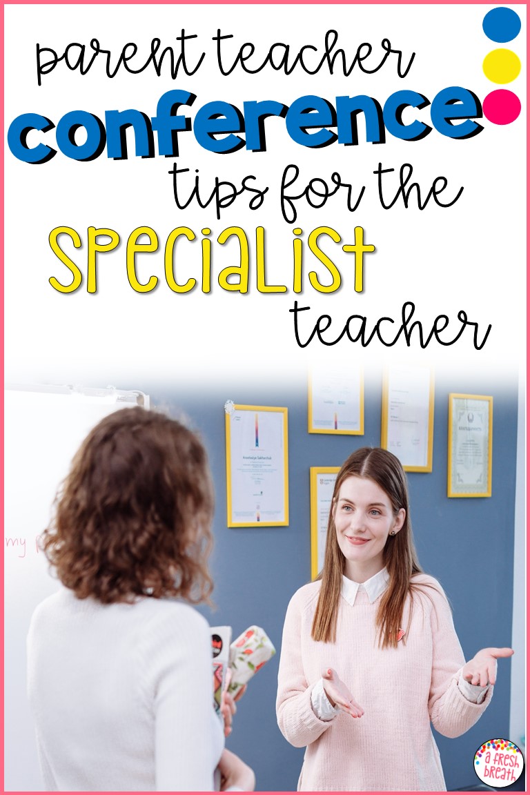 Parent Teacher Conference Tips for the Specialist Teacher - A Fresh ...