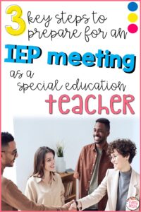3 Key Steps to Prepare for IEP Meeting as a Special Education Teacher ...